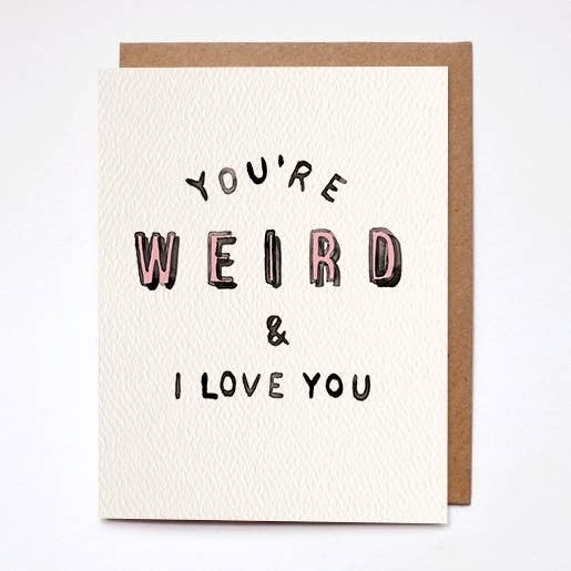 You're Weird Card | Aster & Gray
